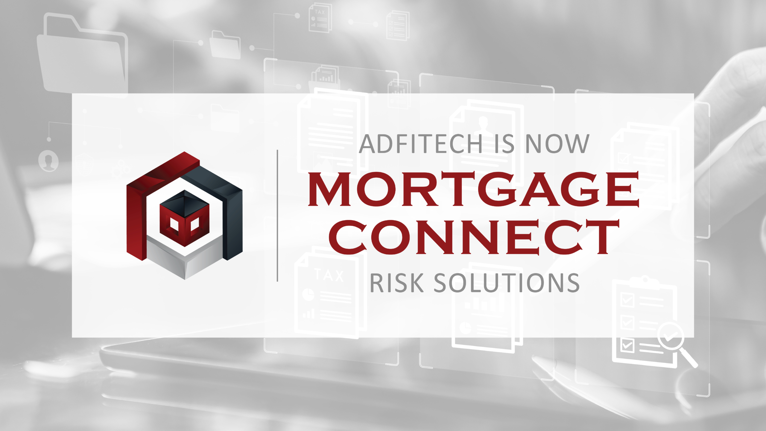 Adfitech Rebrands as Mortgage Connect Risk Solutions – Mortgage Connect